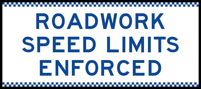 Roadwork Speed Limits Enforced, 1800 x 800 Boxed Edge — Pinnacle Signage