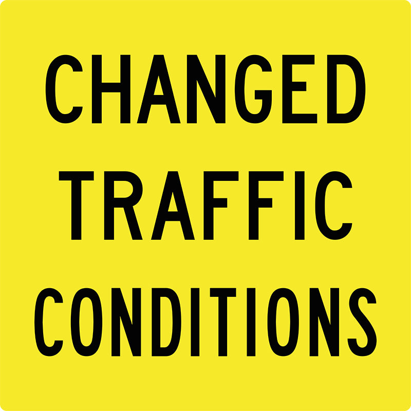 Changed Traffic Conditions, Multi Message 600 x 600mm Corflute ...