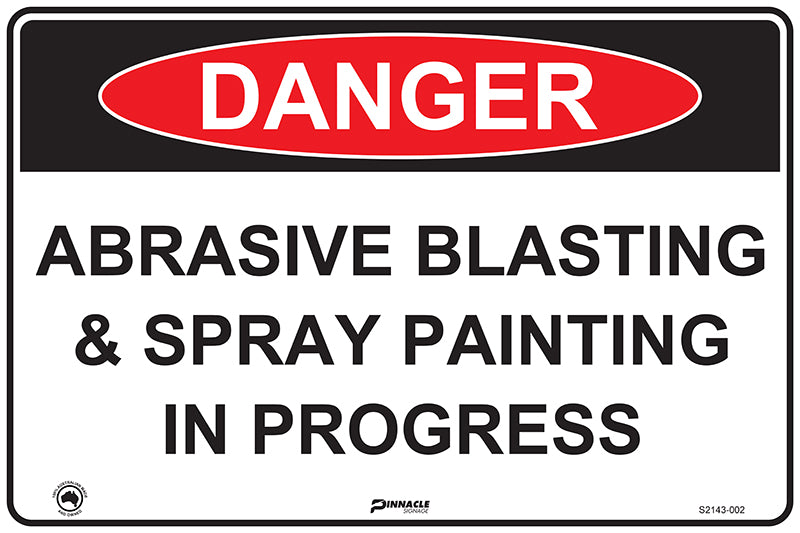 Danger Abrasive Blasting & Spray Painting In Progress — Pinnacle Signage
