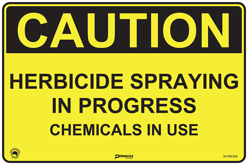 Caution Herbicide Spraying In Progress Chemicals In Use — Pinnacle Signage