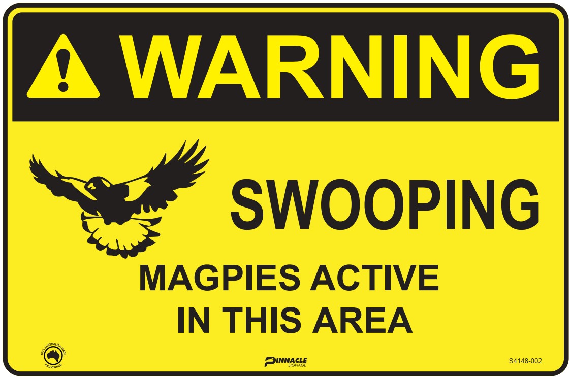 Warning Swooping Magpies Active In This Area — Pinnacle Signage