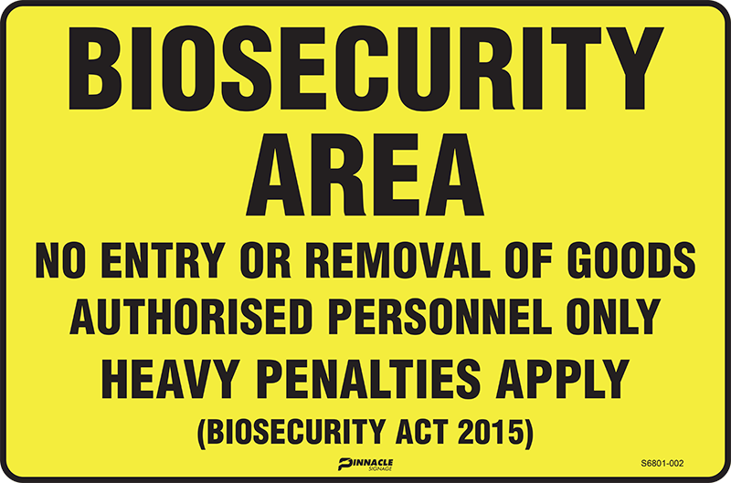 Biosecurity Area No Entry Or Removal Of Goods... — Pinnacle Signage