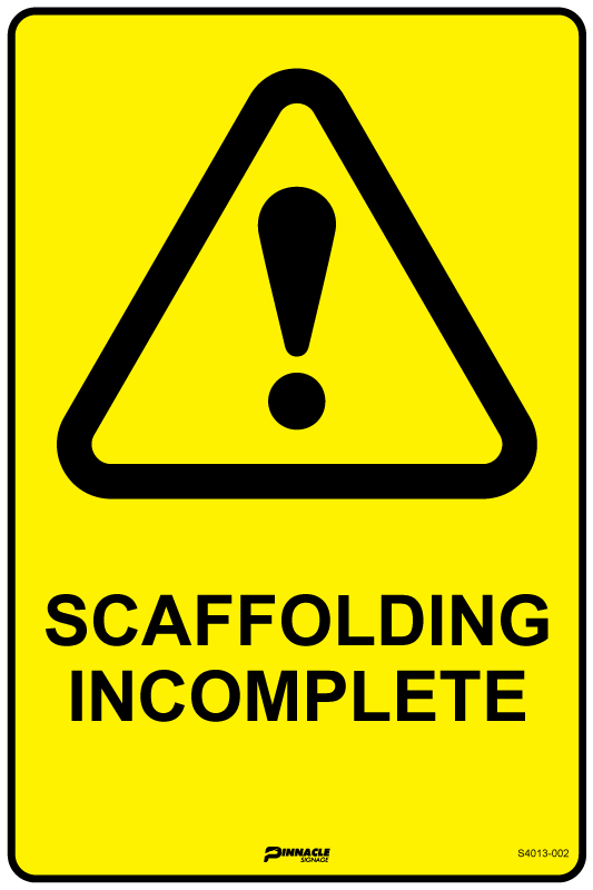 Scaffolding Incomplete — Pinnacle Signage