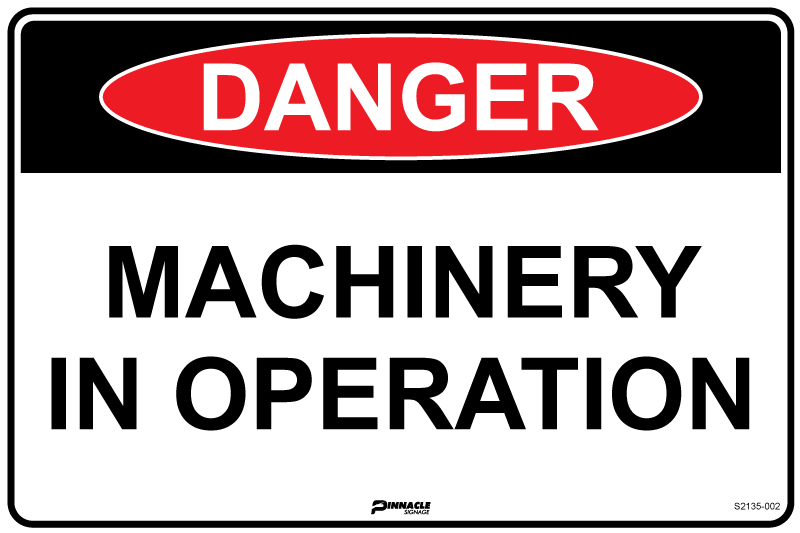 Danger Machinery In Operation — Pinnacle Signage