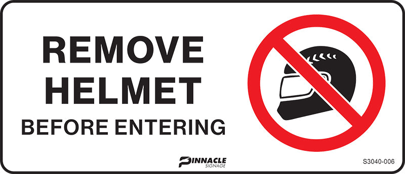 Remove Helmet Before Entering — Pinnacle Signage