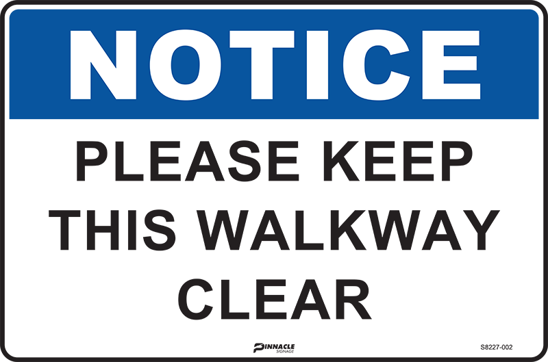 Notice Please Keep This Walkway Clear — Pinnacle Signage