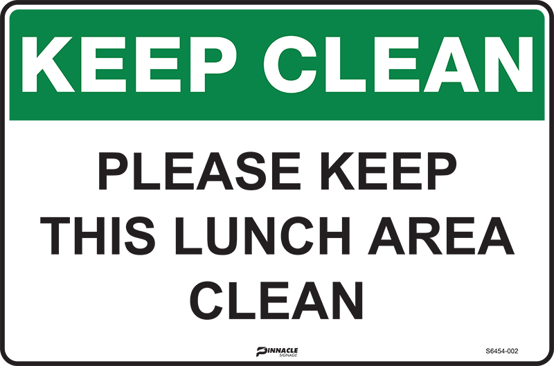 Keep Clean Please Keep This Lunch Area Clean — Pinnacle Signage