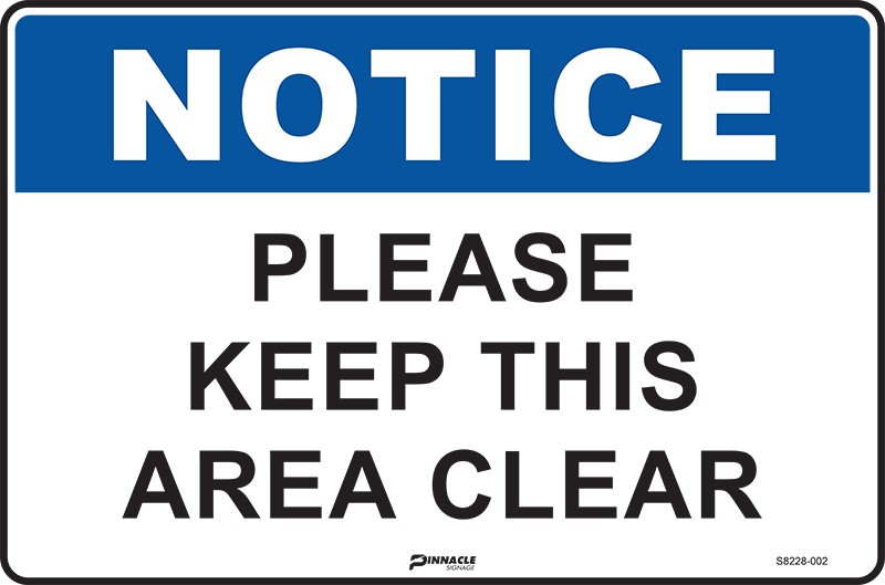 Notice Please Keep This Area Clear — Pinnacle Signage