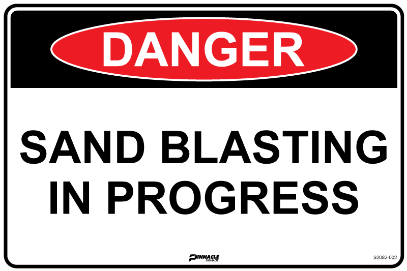 Danger Sand Blasting In Progress — Pinnacle Signage