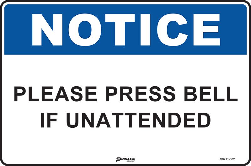 Notice Please Press Bell If Unattended — Pinnacle Signage